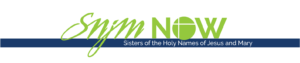 SNJM Now | Sisters of the Holy Names